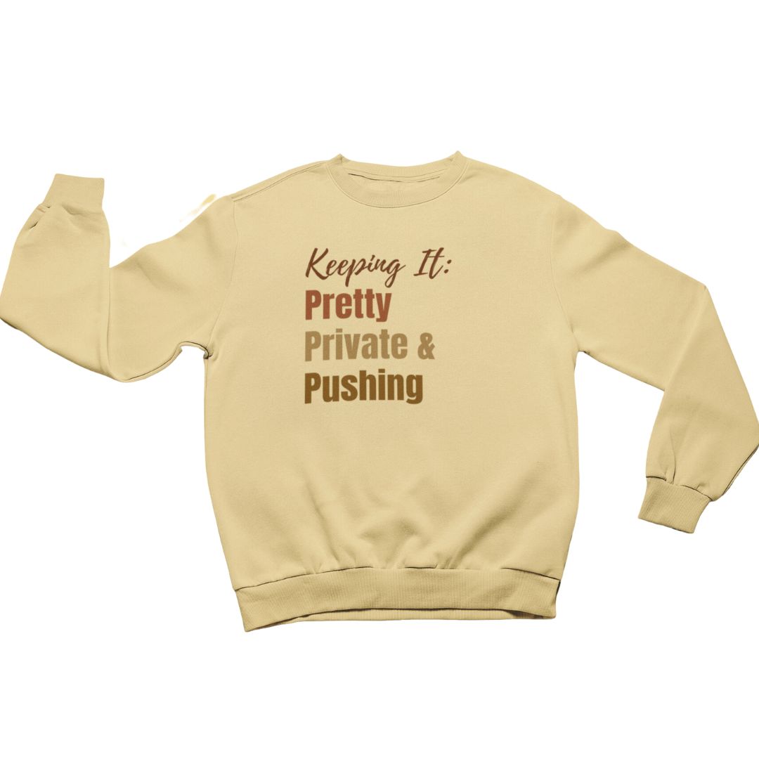 Keep It Pretty, Private & Pushing Tee/Sweatshirt – Sis Wins